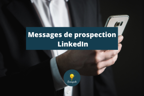 Quels messages de prospection envoyer sur LinkedIn